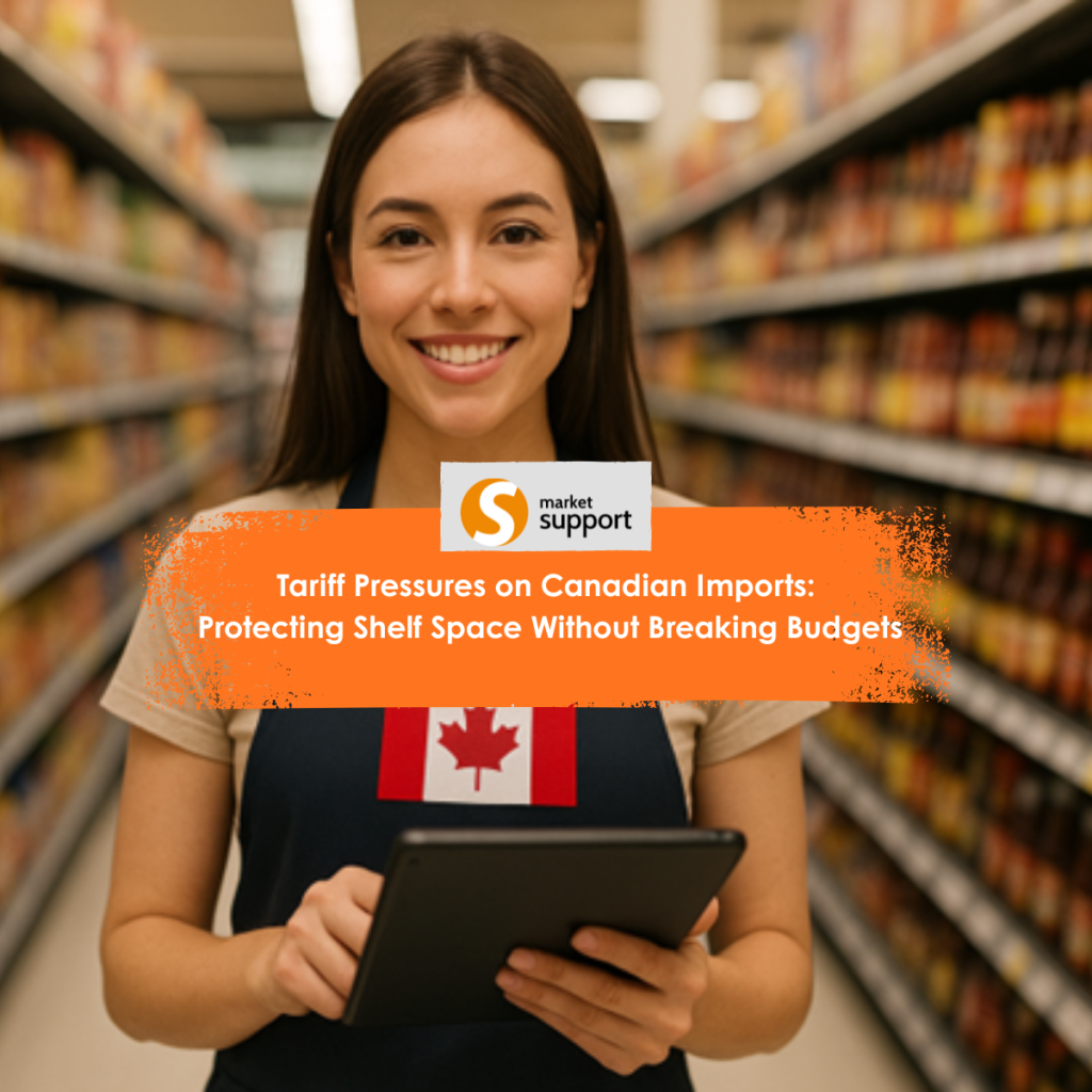 Marketsupport Canada Canadian Tariffs 2025: Protect Shelf Space Smartly